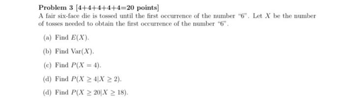 Solved Problem 3[4+4+4+4+4=20 points ] A fair six-face die | Chegg.com