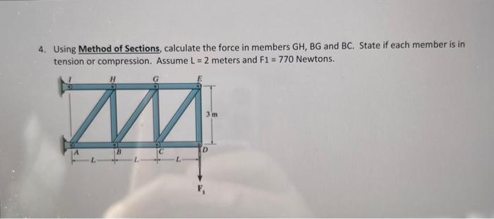 Solved 4. Using Method of Sections, calculate the force in | Chegg.com