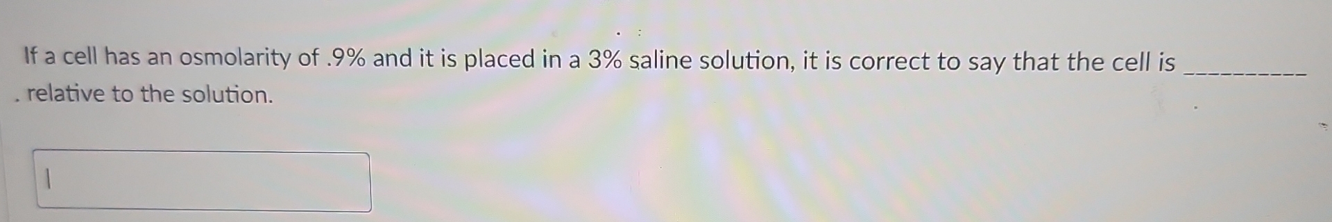 Solved If a cell has an osmolarity of .9% ﻿and it is placed | Chegg.com