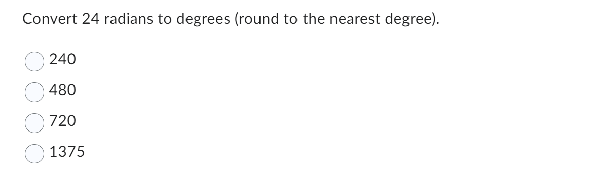 Solved Convert 24 ﻿radians to degrees (round to the nearest | Chegg.com