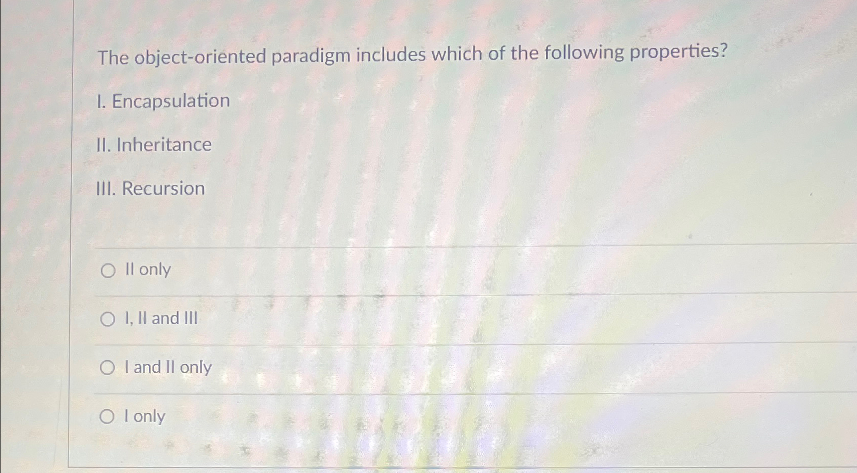 Solved The object-oriented paradigm includes which of the | Chegg.com