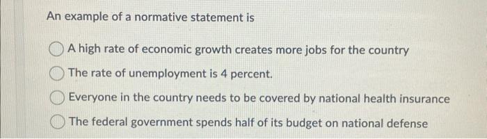 Solved An example of a normative statement is A high rate of | Chegg.com
