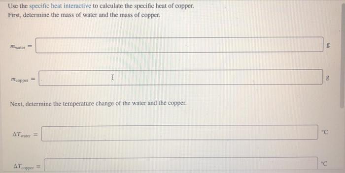 Use the specific heat interactive to calculate the | Chegg.com