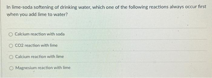Solved In lime-soda softening of drinking water, which one | Chegg.com