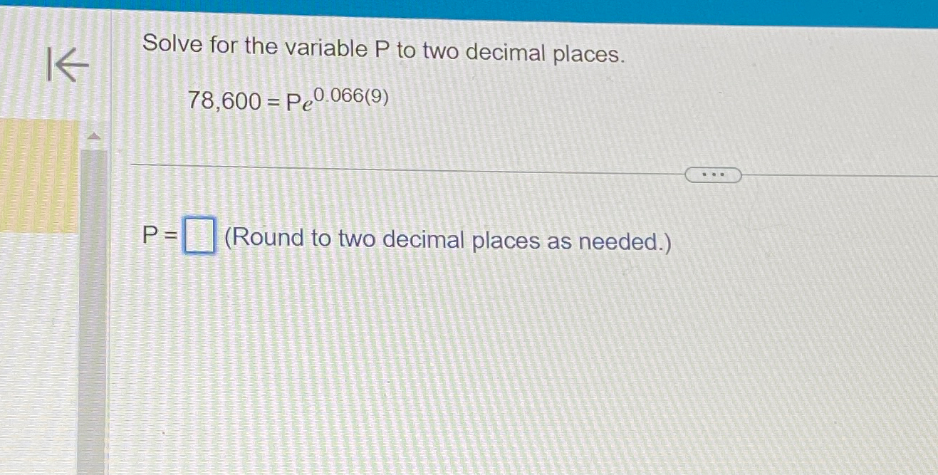 Solved Solve for the variable P ﻿to two decimal | Chegg.com