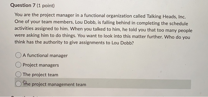 Solved Question 7 (1 point) You are the project manager in a | Chegg.com
