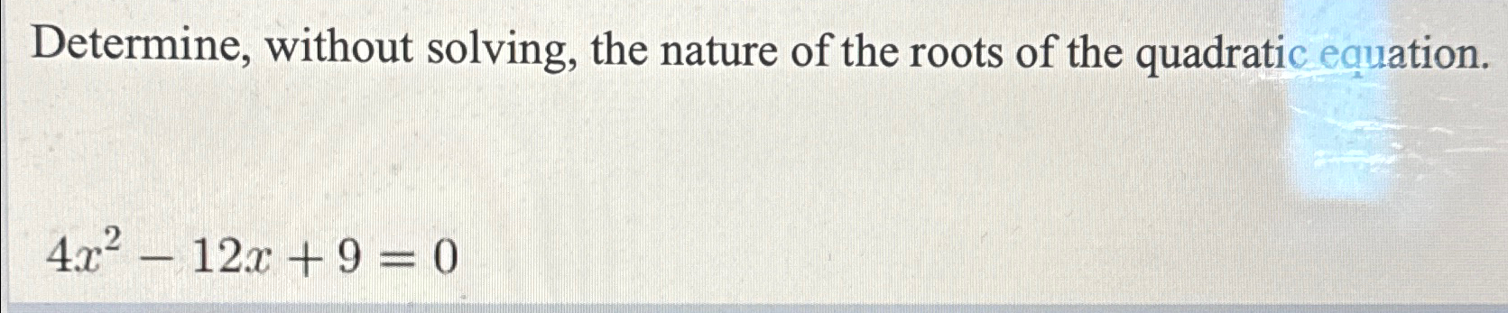 Solved Determine, without solving, the nature of the roots | Chegg.com