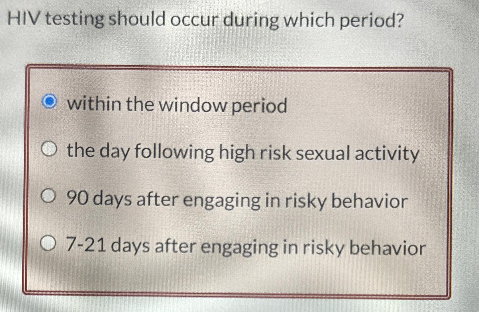 Solved HIV testing should occur during which period?within | Chegg.com