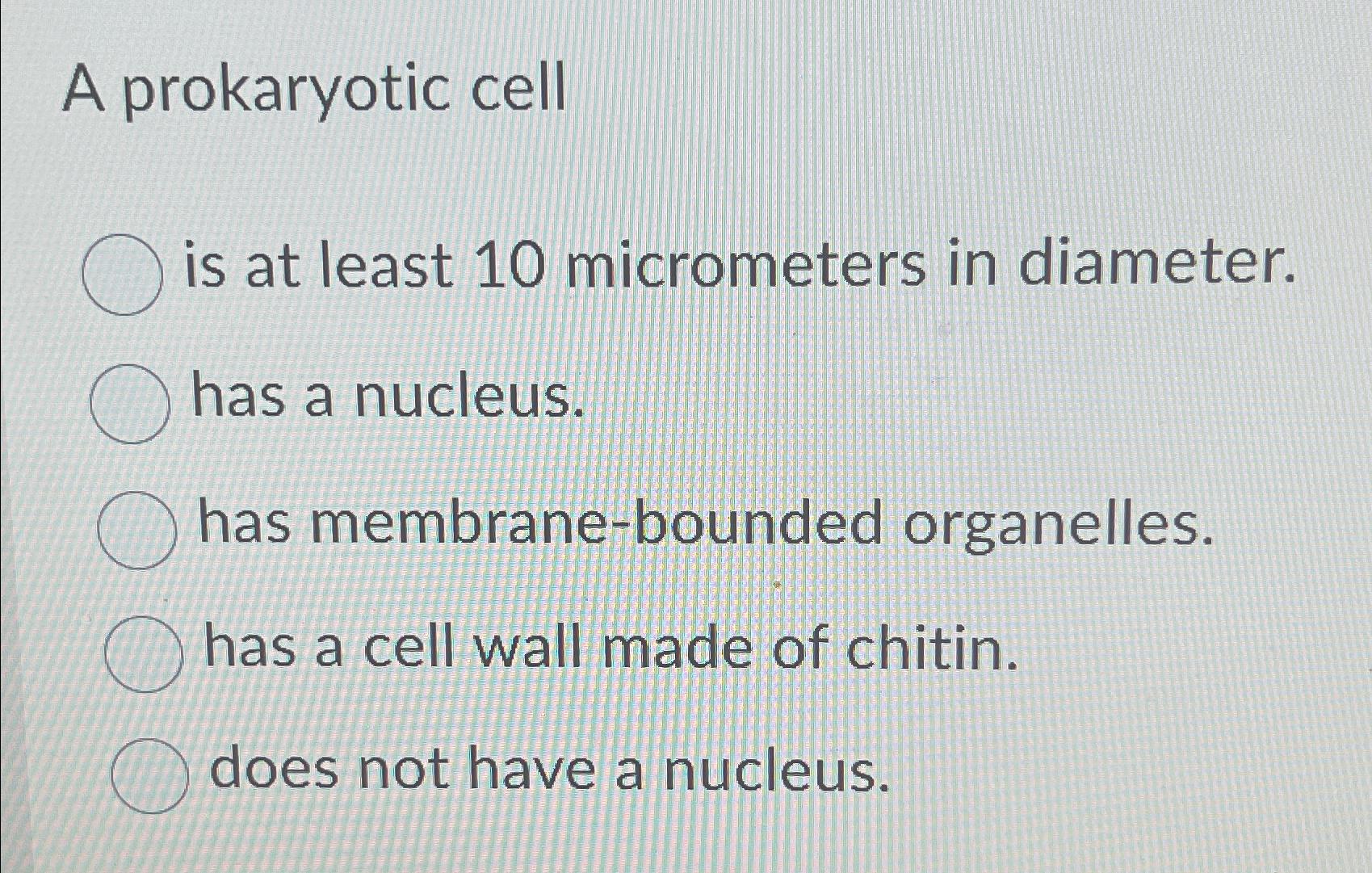 Solved A prokaryotic cell is at least 10 ﻿micrometers in | Chegg.com