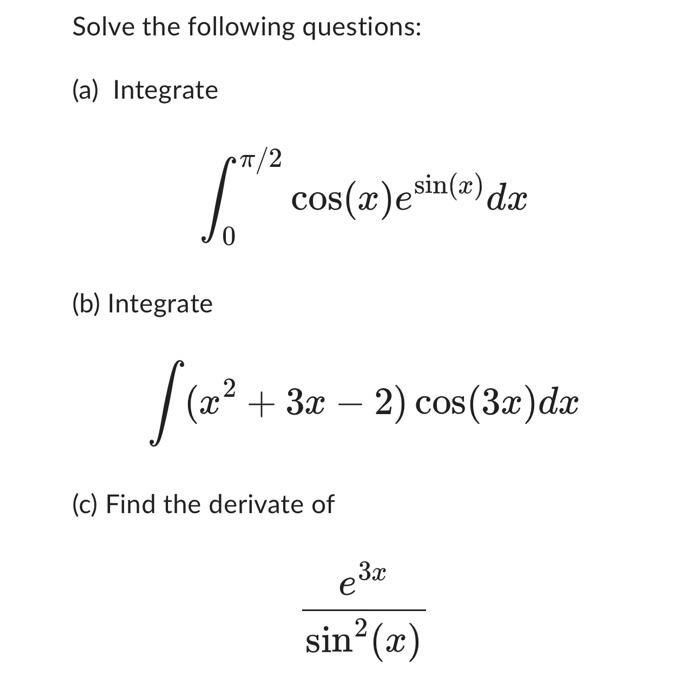 Solved Solve the following questions: (a) Integrate | Chegg.com