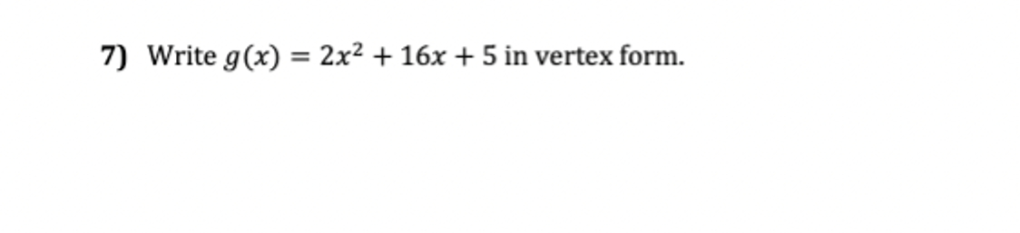 Solved Write g(x)=2x2+16x+5 ﻿in vertex form. | Chegg.com