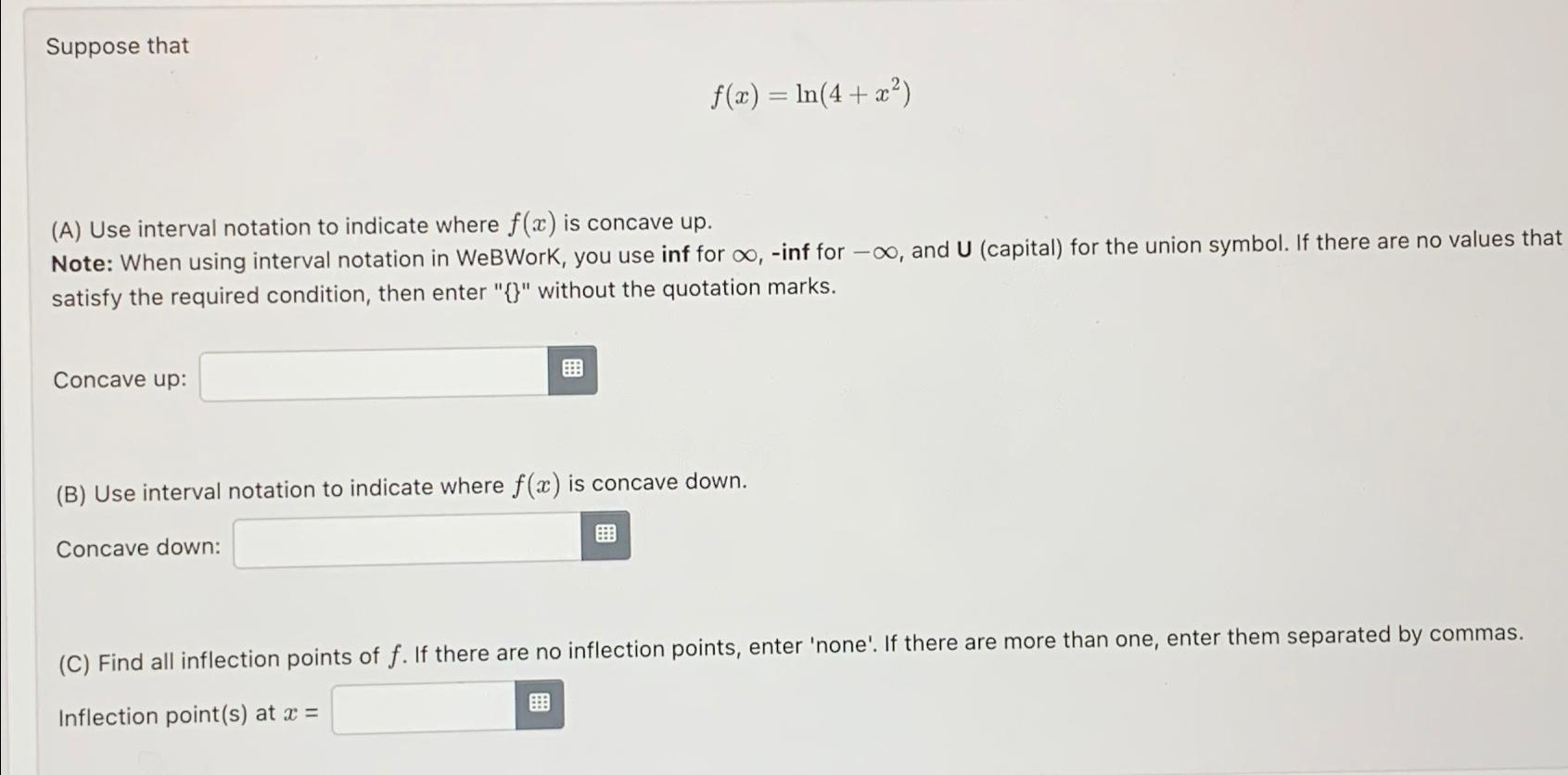 Solved Suppose thatf(x)=ln(4+x2)(A) ﻿Use interval notation | Chegg.com