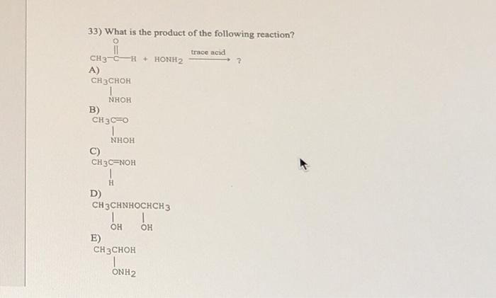 Solved 33) What is the product of the following reaction? | Chegg.com