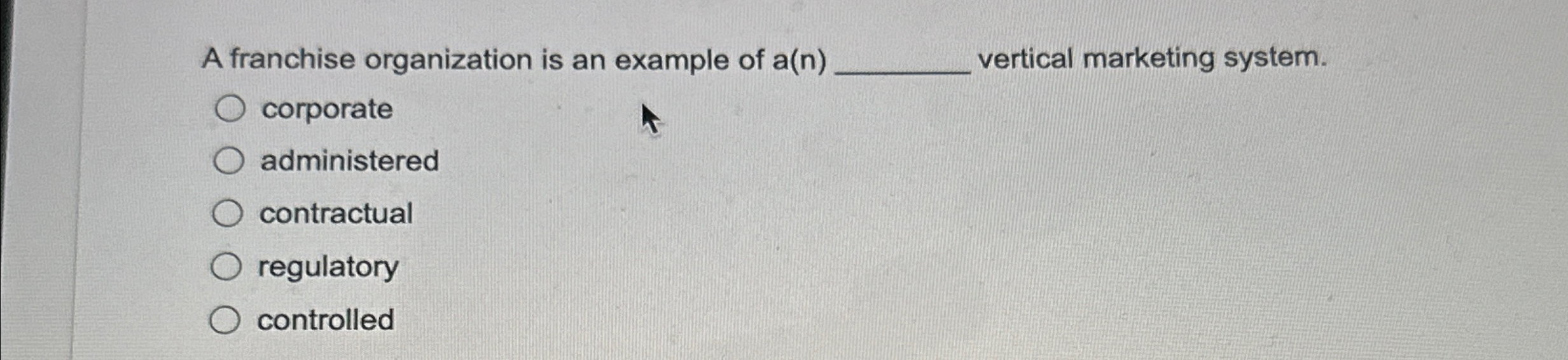 Solved A franchise organization is an example of a(n) | Chegg.com
