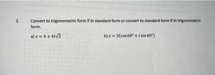 Solved 3. Convert to trigonometric form if in standard form | Chegg.com