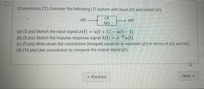 Solved (Convolution CT) Consider the following LTI system | Chegg.com Solved (Convolution CT) Consider the following LTI system | Chegg.com