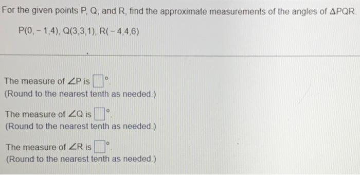 Solved For the given points P,Q, and R, find the approximate | Chegg.com