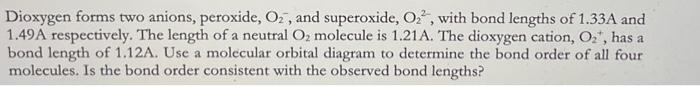 Solved Dioxygen forms two anions, peroxide, O2−, and | Chegg.com