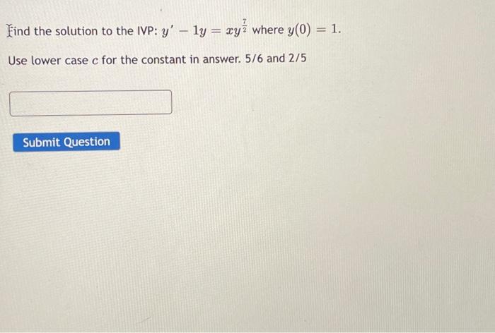 Solved Find the solution to the IVP: y′−1y=xy27 where y(0)=1 | Chegg.com
