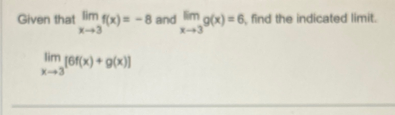 Solved Given that limx→3f(x)=-8 and limx→3g(x)=6, find the | Chegg.com Solved Given that limx→3f(x)=-8 and limx→3g(x)=6, find the | Chegg.com