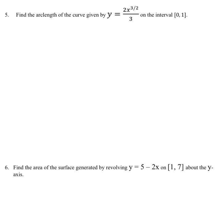 Solved 5. Find the arclength of the curve given by y=32x3/2 | Chegg.com