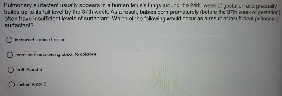 Solved Pulmonary surfactant usually appears in a human | Chegg.com