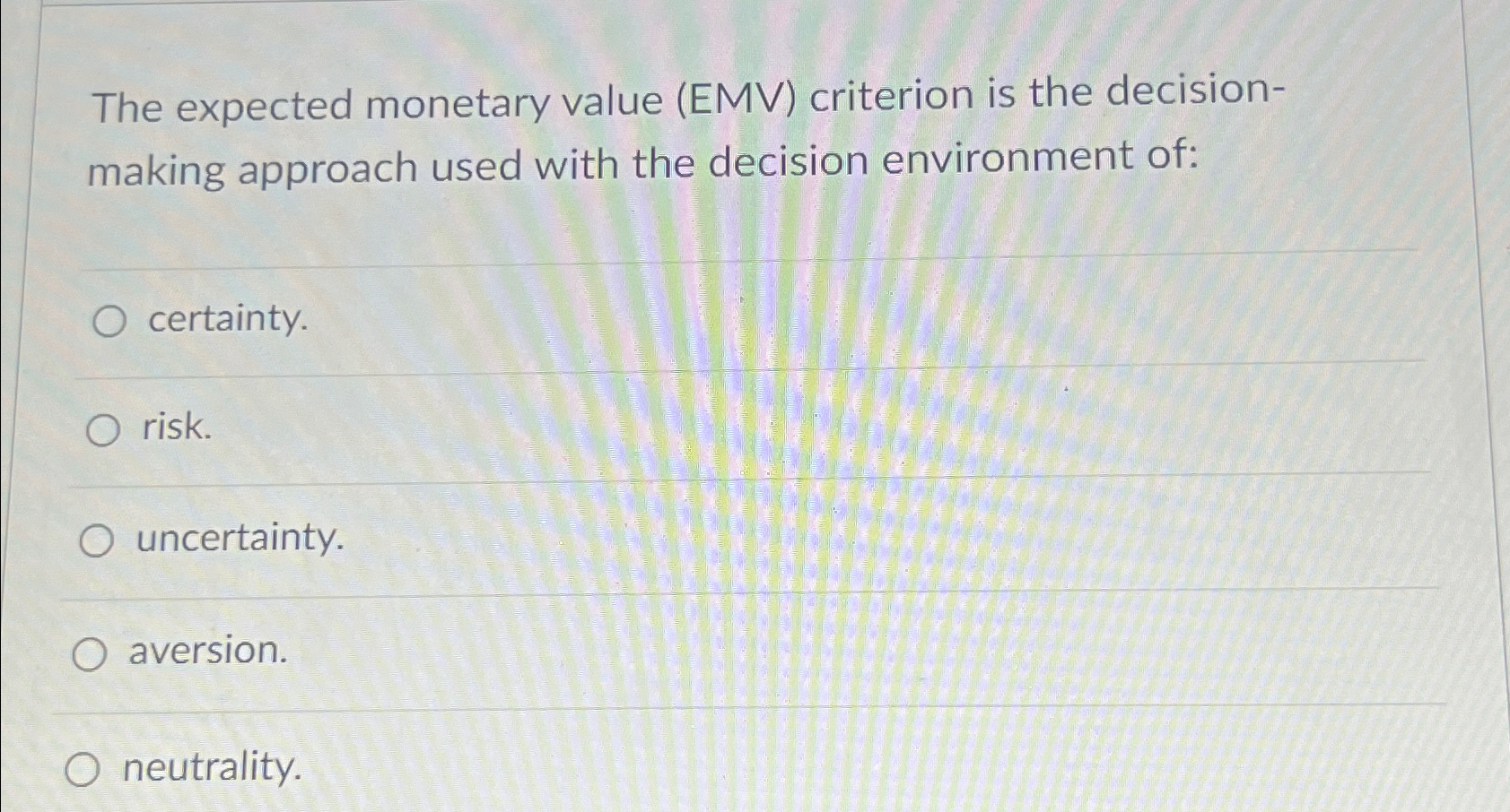 Solved The expected monetary value (EMV) ﻿criterion is the | Chegg.com