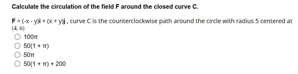 Solved Calculate the circulation of the field F ﻿around the | Chegg.com