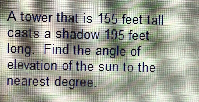 Solved A tower that is 155 feet tall _casts a shadow 195 | Chegg.com