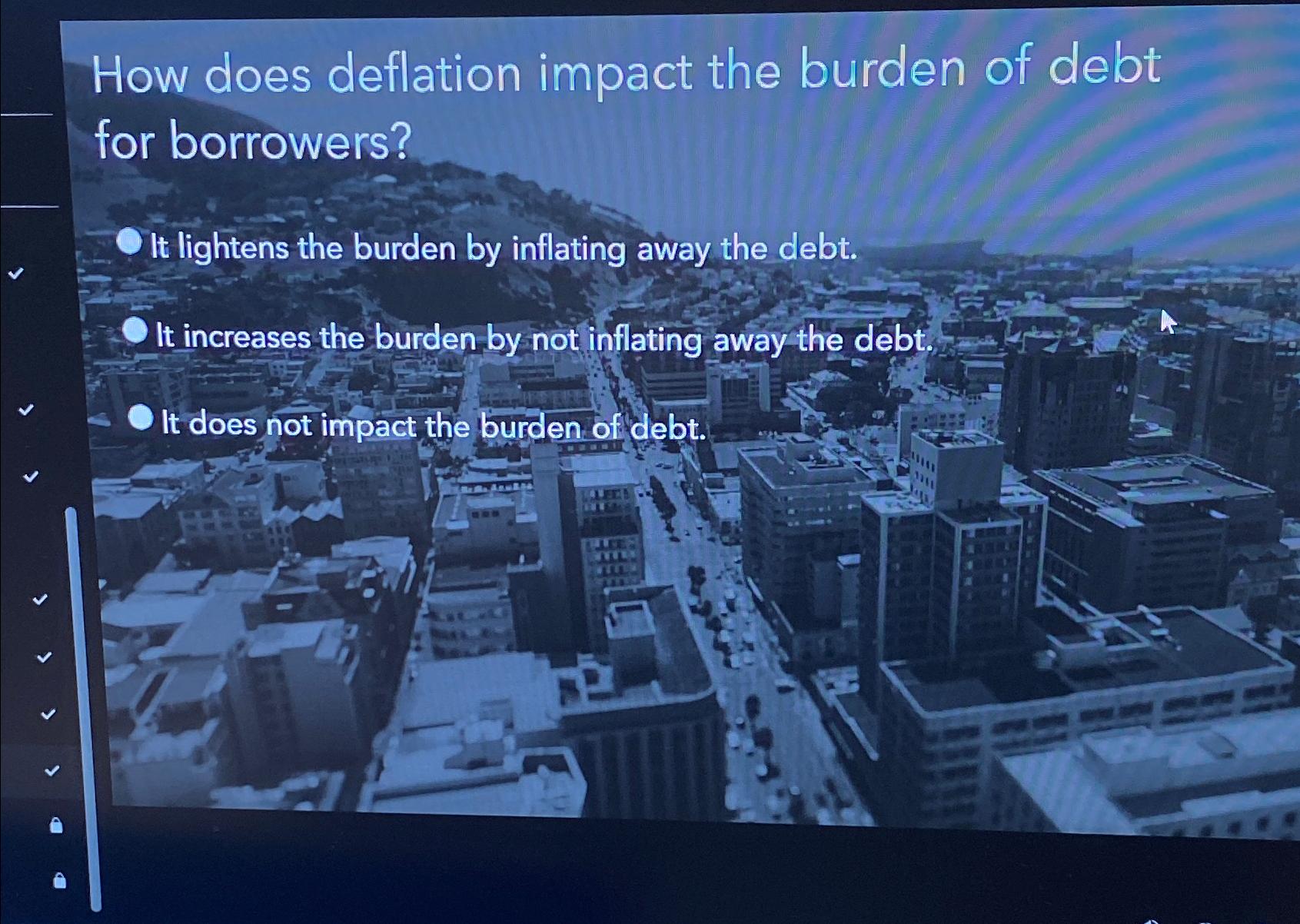 Solved How does deflation impact the burden of debt for | Chegg.com