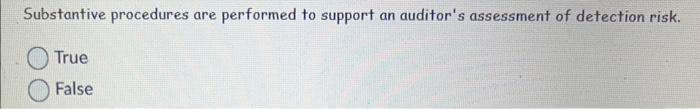 Solved Substantive procedures are performed to support an | Chegg.com