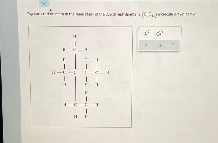 Solved Tag each carbon atom in the main chain of the | Chegg.com