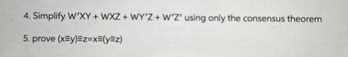 Solved 4. Simplify W′XY+WXZ+WY′Z+W′Z′ using only the | Chegg.com