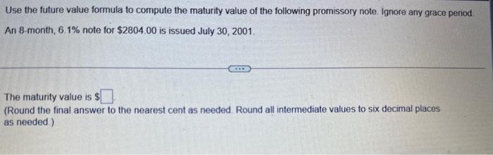 Solved Use the future value formula to compute the maturity | Chegg.com