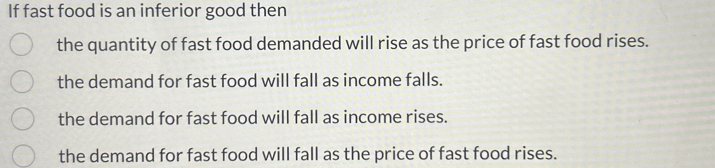 Solved If fast food is an inferior good thenthe quantity of | Chegg.com