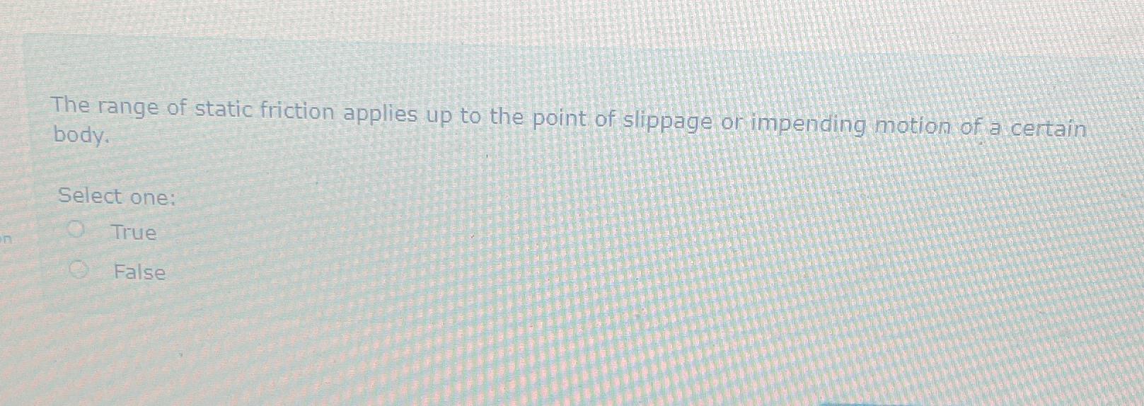 Solved The range of static friction applies up to the point | Chegg.com