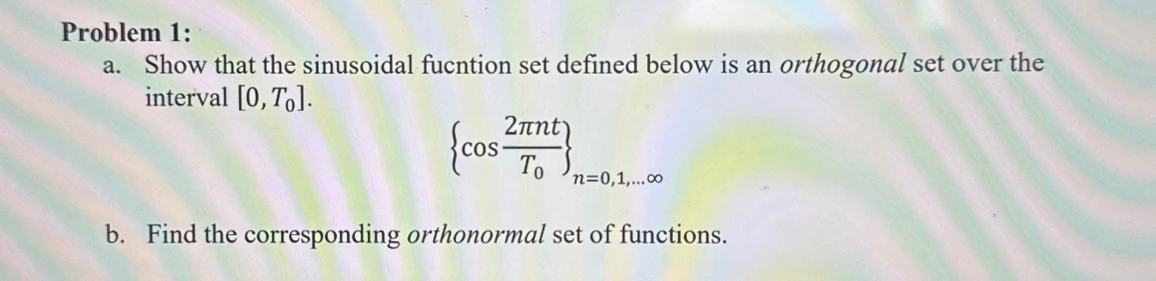 Solved Problem 1:a. ﻿Show that the sinusoidal fucntion set | Chegg.com