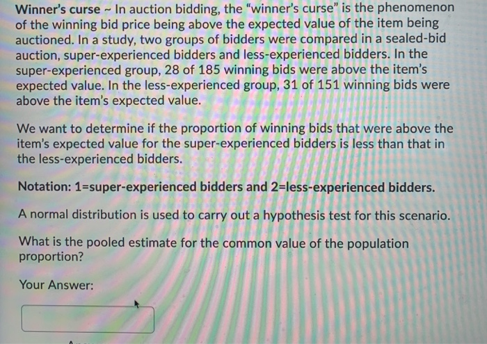 Solved Winner's curse - In auction bidding, the "winner's | Chegg.com