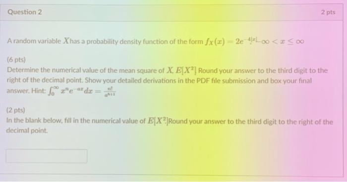 Solved Question 2 2 pts A random variable Xhas a probability | Chegg.com