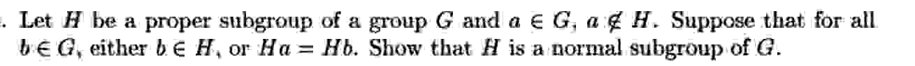 Solved Let H ﻿be a proper subgroup of a group G ﻿and | Chegg.com