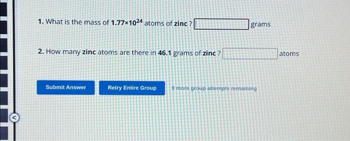Solved 1. What is the mass of 1.77×1024 atoms of zinc ? 2. | Chegg.com