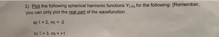 Solved 2) Plot the following spherical harmonic functions | Chegg.com