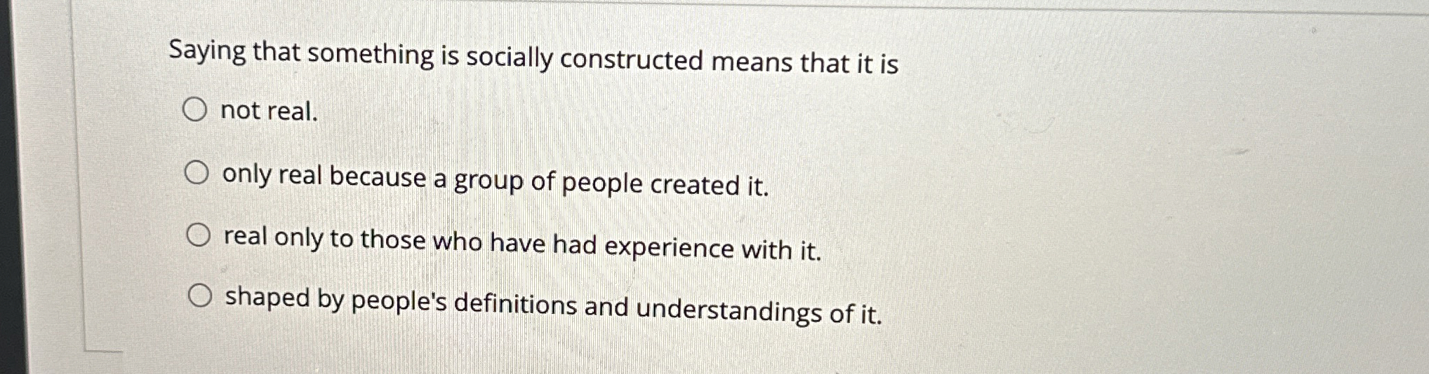 Solved Saying that something is socially constructed means | Chegg.com