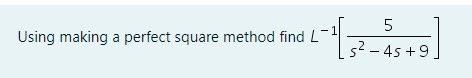 Solved Using making a perfect square method find L -13-45+] | Chegg.com