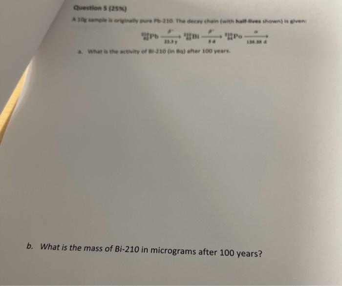 Solved a. What is the activiry of Bi-210 (in Ba) after 100 | Chegg.com