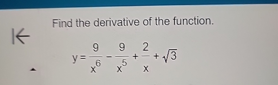 Solved Find the derivative of the function.y=9x6-9x5+2x+32 | Chegg.com