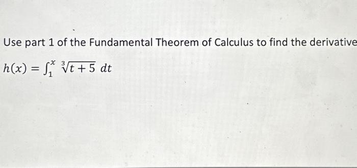 Solved Use part 1 of the Fundamental Theorem of Calculus to | Chegg.com