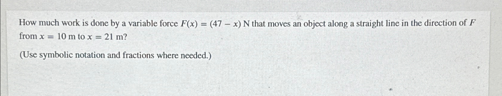 Solved How much work is done by a variable force | Chegg.com