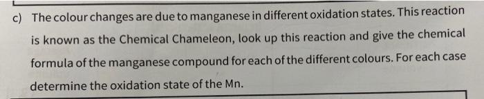 Solved c) The colour changes are due to manganese in | Chegg.com