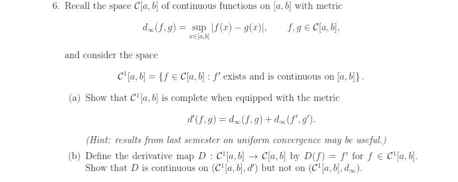 Solved 6. Recall the space C[a,b] of continuous functions on | Chegg.com